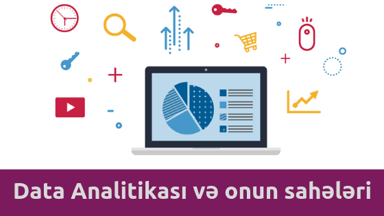 Data Analitikası və onun sahələri | Data Analitikası